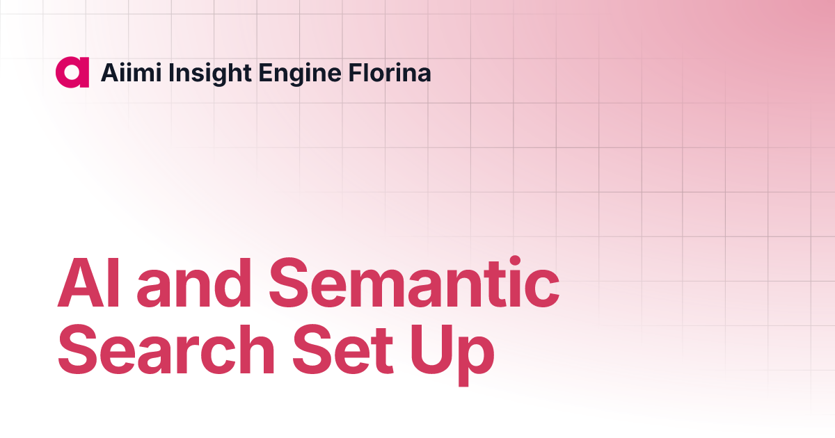 AI and Semantic Search Set Up | Aiimi Insight Engine Florina