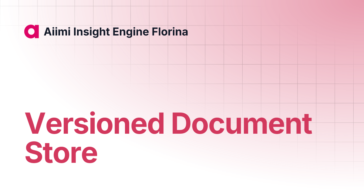 Versioned Document Store | Aiimi Insight Engine Florina