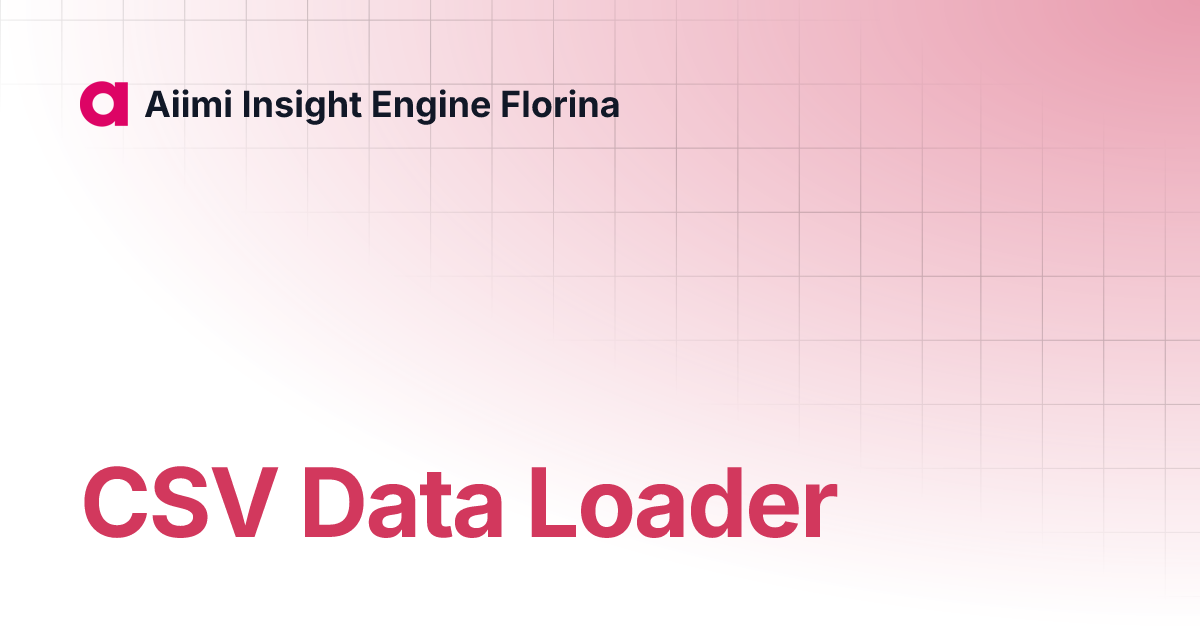 CSV Data Loader | Aiimi Insight Engine Florina