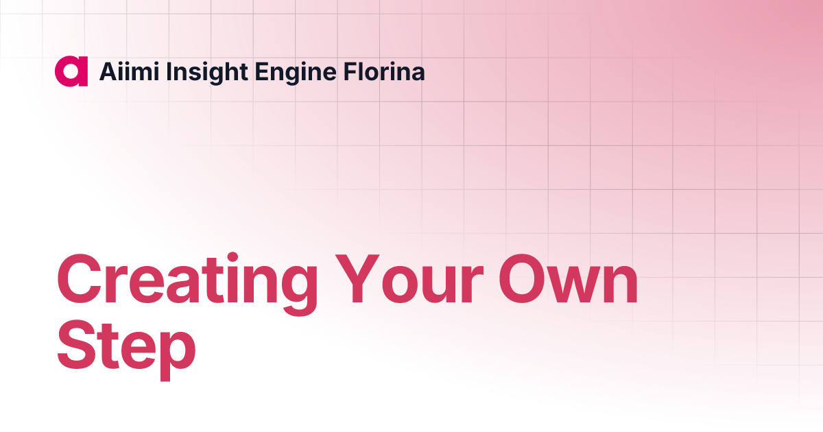 Creating Your Own Step | Aiimi Insight Engine Florina