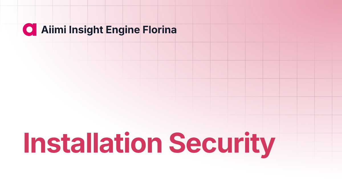 Installation Security | Aiimi Insight Engine Florina