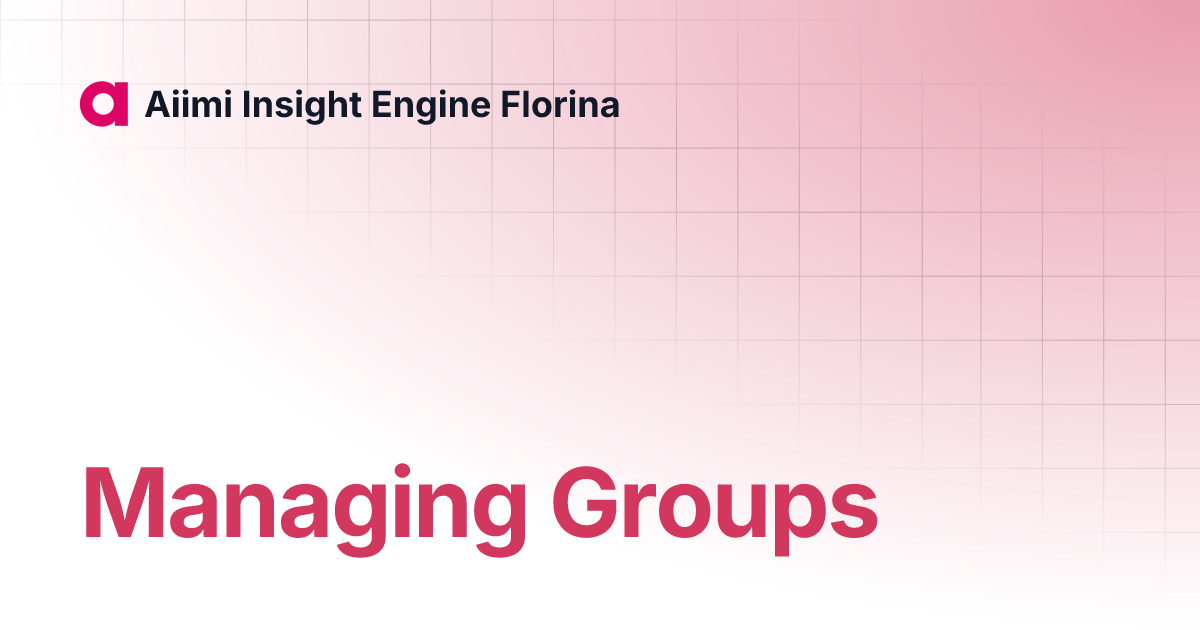 Managing Groups | Aiimi Insight Engine Florina