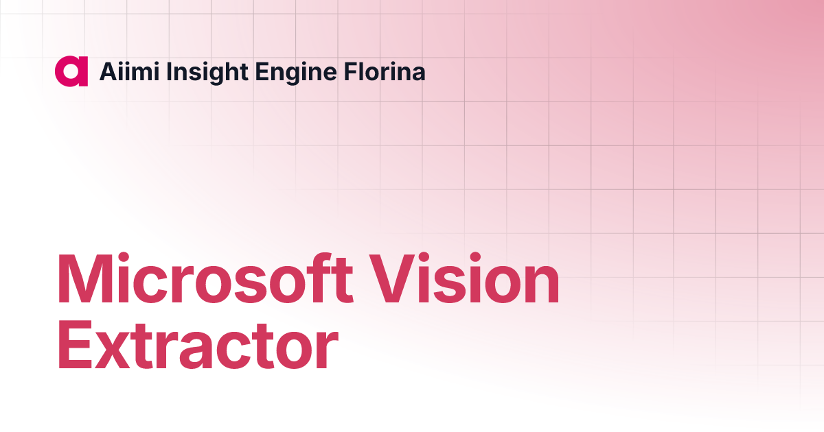 Microsoft Vision Extractor | Aiimi Insight Engine Florina