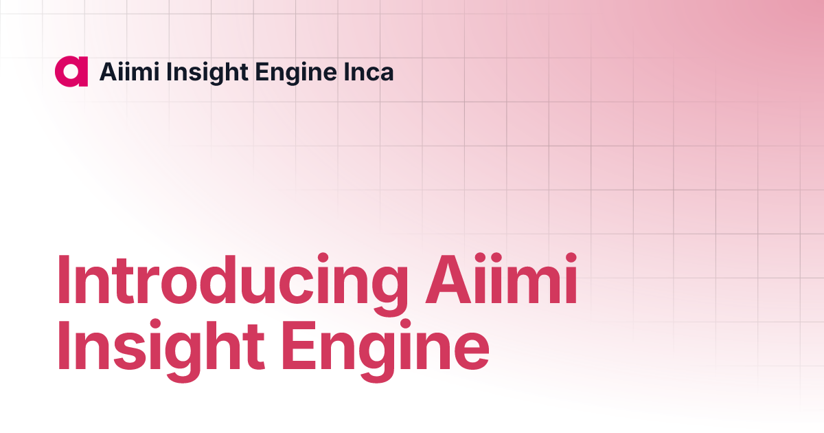 Introducing Aiimi Insight Engine | Aiimi Insight Engine Inca