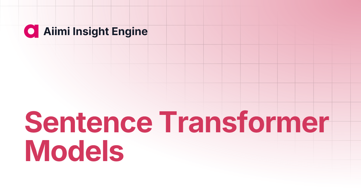 Sentence Transformer Models | Aiimi Insight Engine