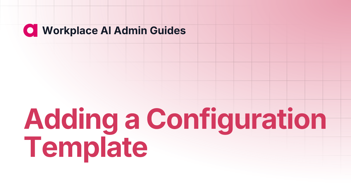 Adding a Configuration Template | Aiimi Insight Engine