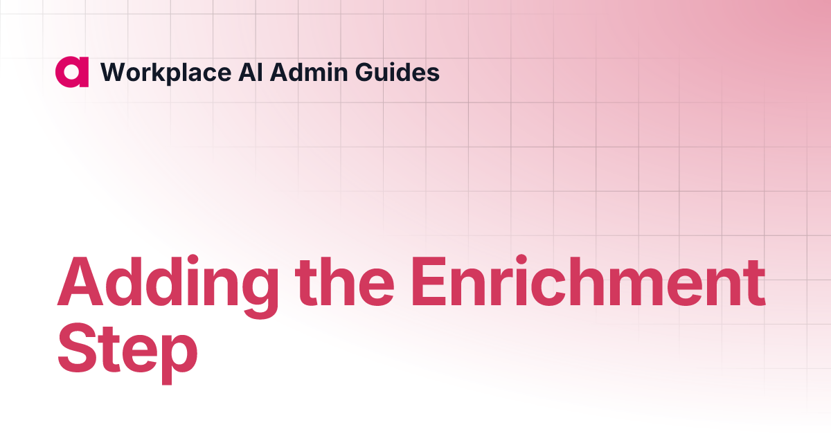 Adding the Enrichment Step | Aiimi Insight Engine