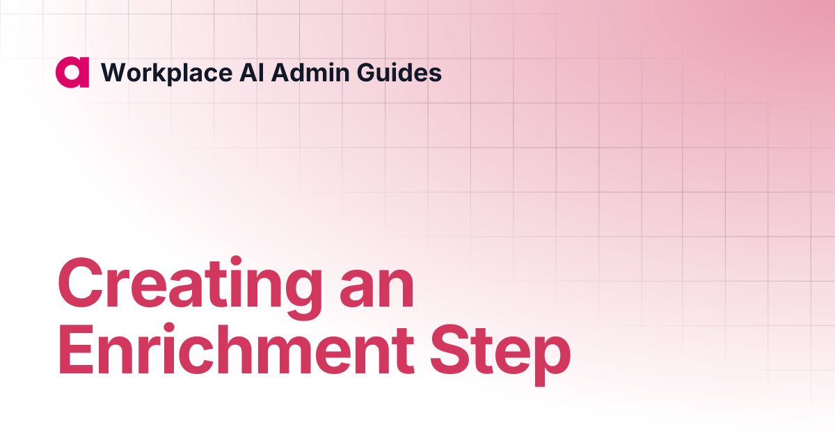 Creating an Enrichment Step | Aiimi Insight Engine