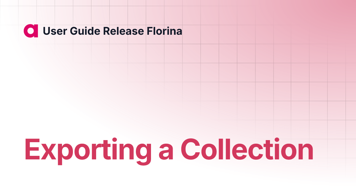 Exporting a Collection | User Guide Release Florina