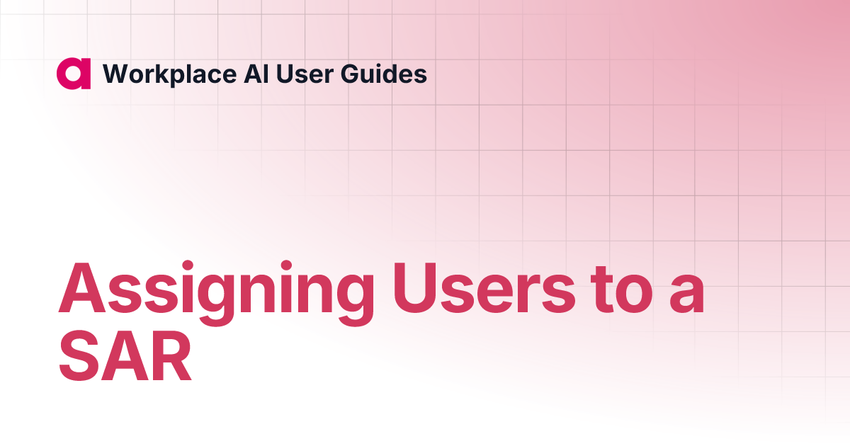 Assigning Users to a SAR | User Guide Release